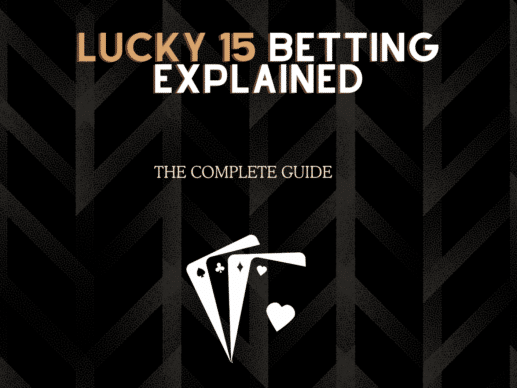 Lucky 15 Bet Explained - What Is It, And How Does It Work?